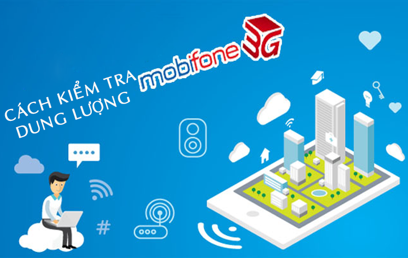 Hướng dẫn chi tiết các cách kiểm tra dung lượng 4G Mobifone